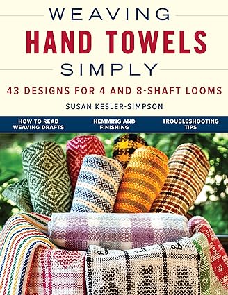 Weaving Hand Towels Simply: 43 Designs for 4 and 8-Shaft Loom ...