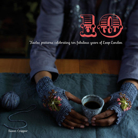 10: Twelve Patterns celebrating 10 fabulous years of Loop London ...